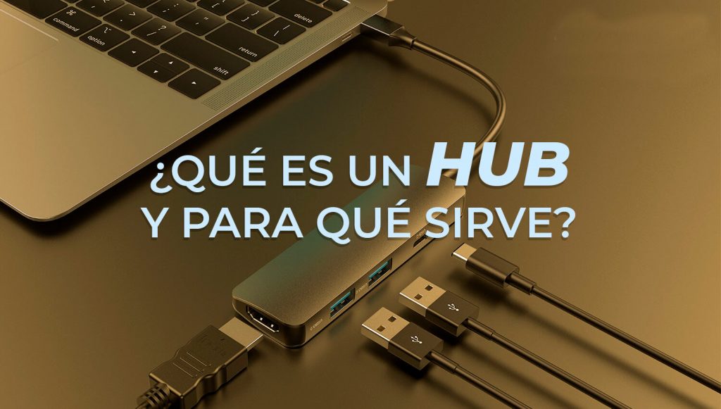 Qu Es Un HUB Y Para Qu Sirve Tecno Patagonia SPA Qu Es Un HUB Y Para Qu Sirve Tecno Patagonia SPA